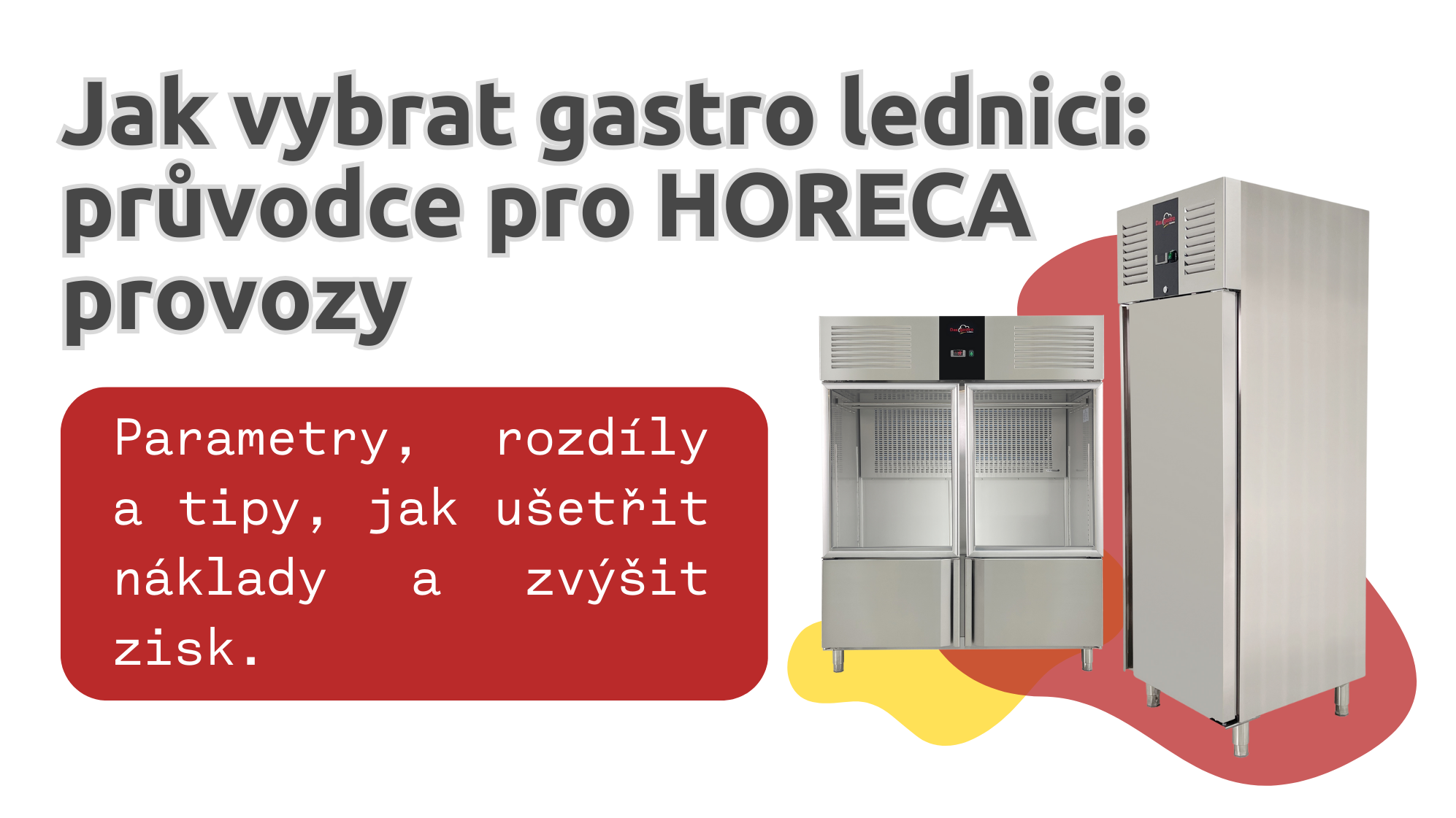 Jak vybrat gastro lednici: průvodce pro HORECA provozy